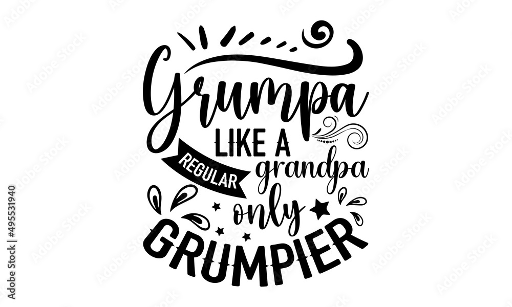 Grumpa like a regular grandpa only grumpier - Christian t shirt design ...