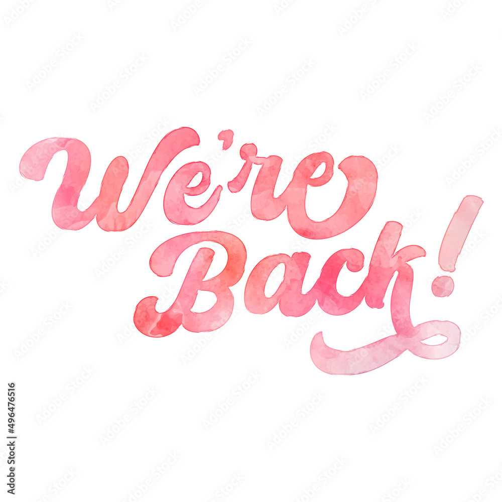 Text ‘We’re Back!’ written in hand-lettered watercolor script font ...