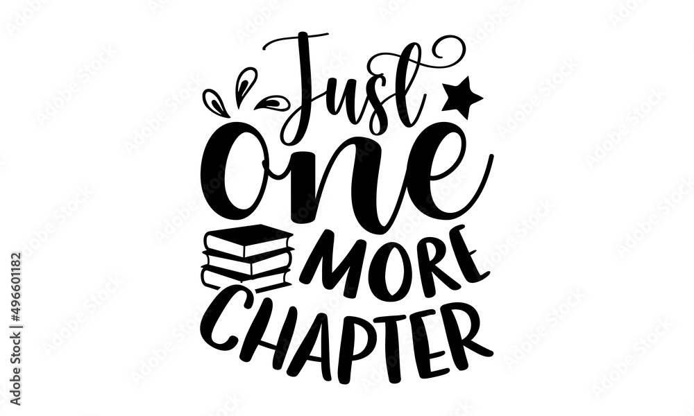 Just one more chapter - Reading t shirt design, Hand drawn lettering ...