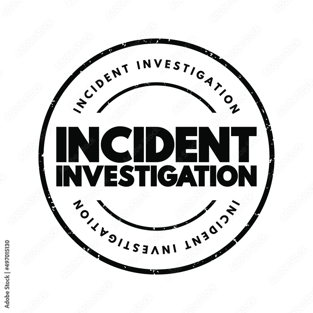 Incident Investigation - process for reporting, tracking, and ...