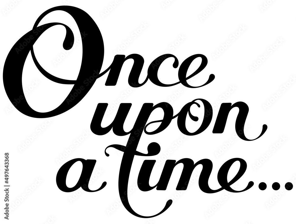 Once upon a time - custom calligraphy text Stock Vector | Adobe Stock