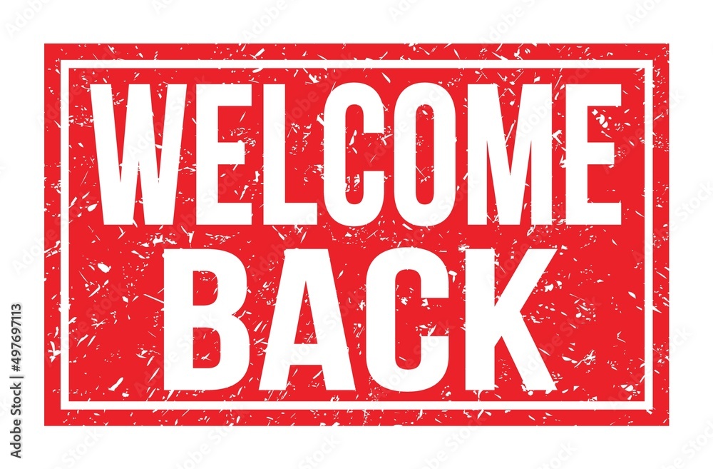 WELCOME BACK, words on red rectangle stamp sign Stock Illustration ...