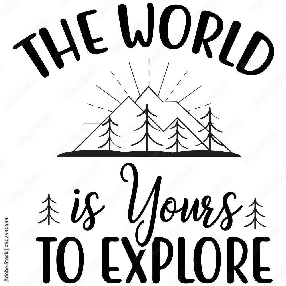 Adventure SVG Design, The World Is Yours To Explore Svg,Adventure ...