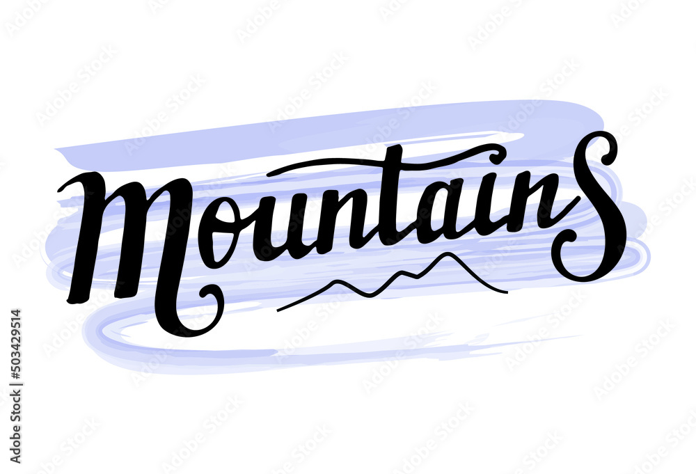 Mountains. Digital hand lettering. Black letters with mountain line ...