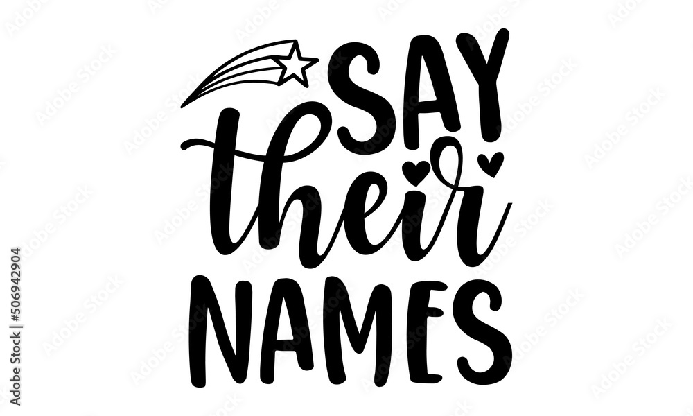 say their names - Hand lettering inspirational and motivational quotes ...
