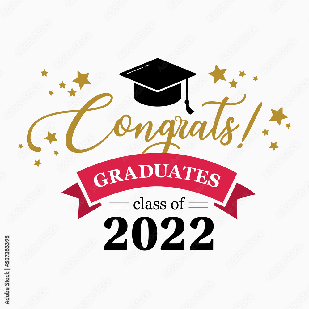 congrats graduation class of 2022, congratulation graduates, you did it ...