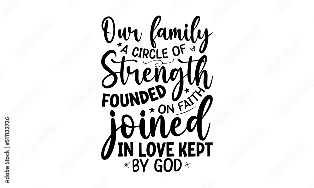Our Family A Circle Of Strength Founded On Faith Joined In Love Kept By ...