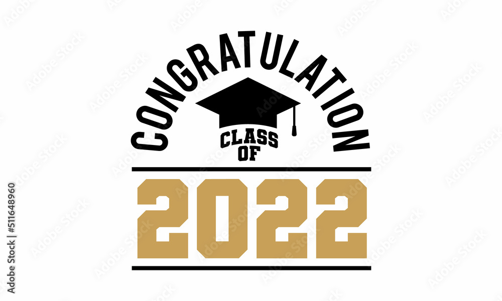 Class of 2022, Congratulations Graduates 2022. Celebration text poster ...