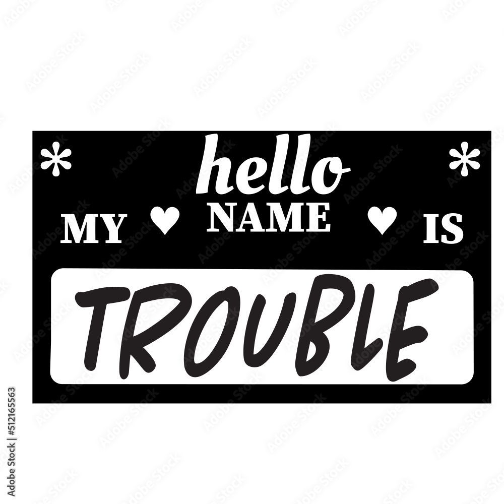 Vector de Stock Hello My Name Is Trouble svg, name tag svg, Name Tag ...