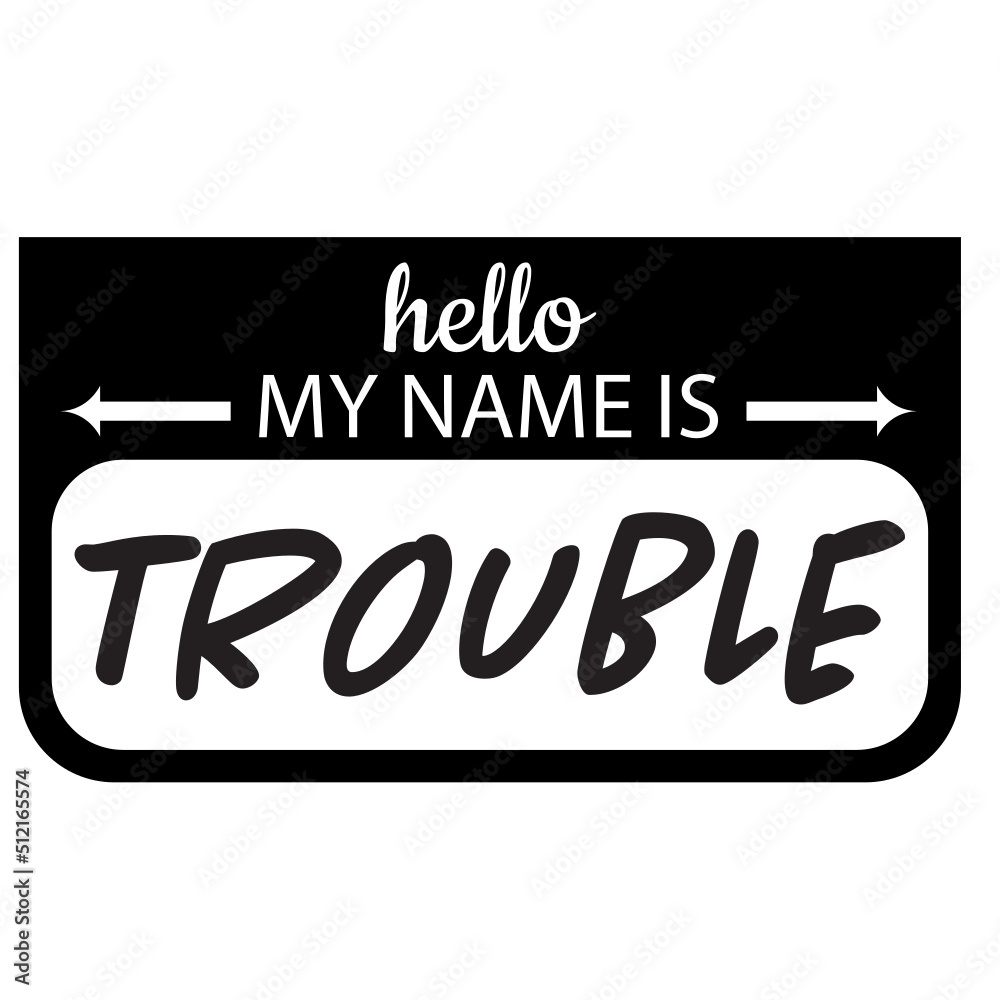 Vector de Stock Hello My Name Is Trouble svg, name tag svg, Name Tag ...