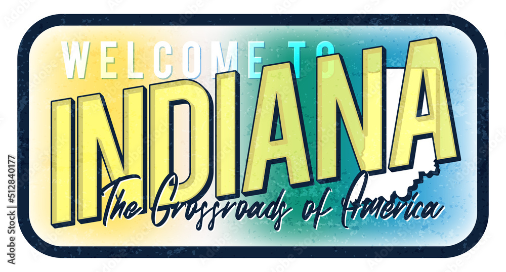 Welcome to indiana vintage rusty metal sign vector illustration. Vector ...