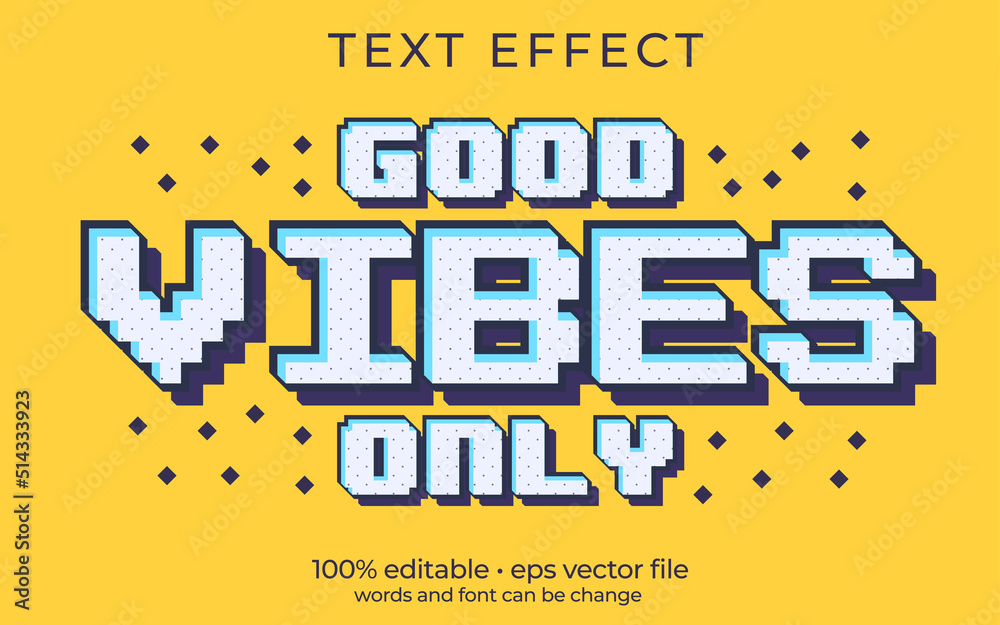 Good vibes only motivational text effect with 16 bit pixel image style ...
