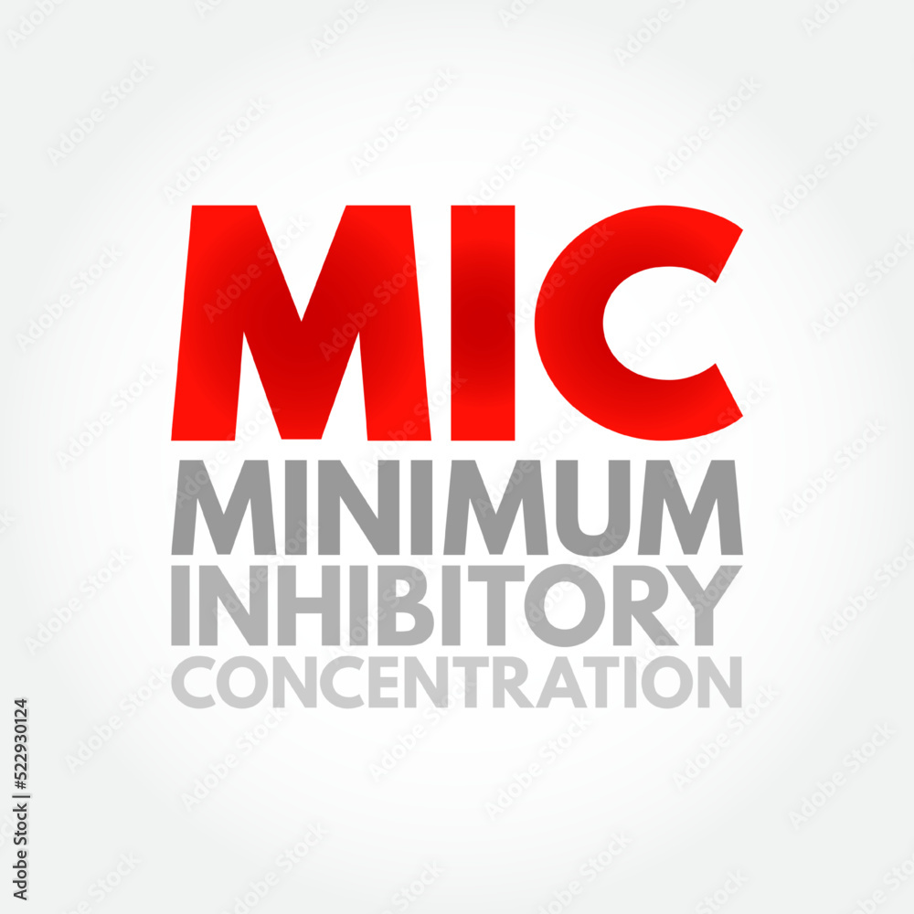 Mic Minimum Inhibitory Concentration Lowest Concentration Of A Chemical Usually A Drug Which
