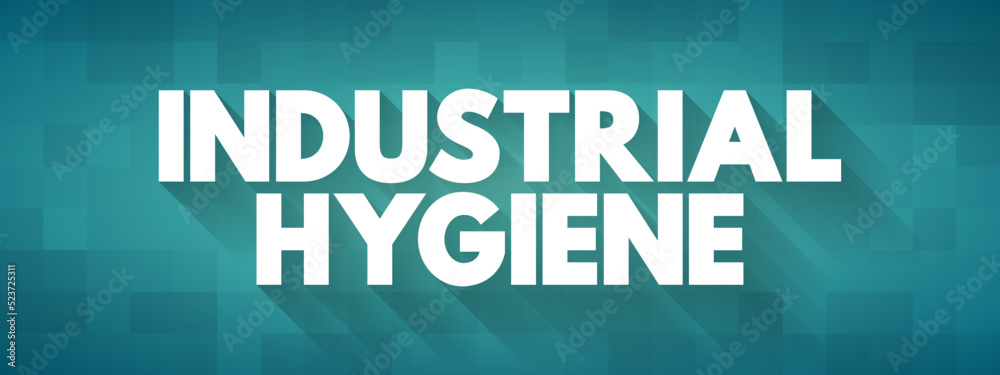 Industrial Hygiene - anticipation, recognition, evaluation, control ...