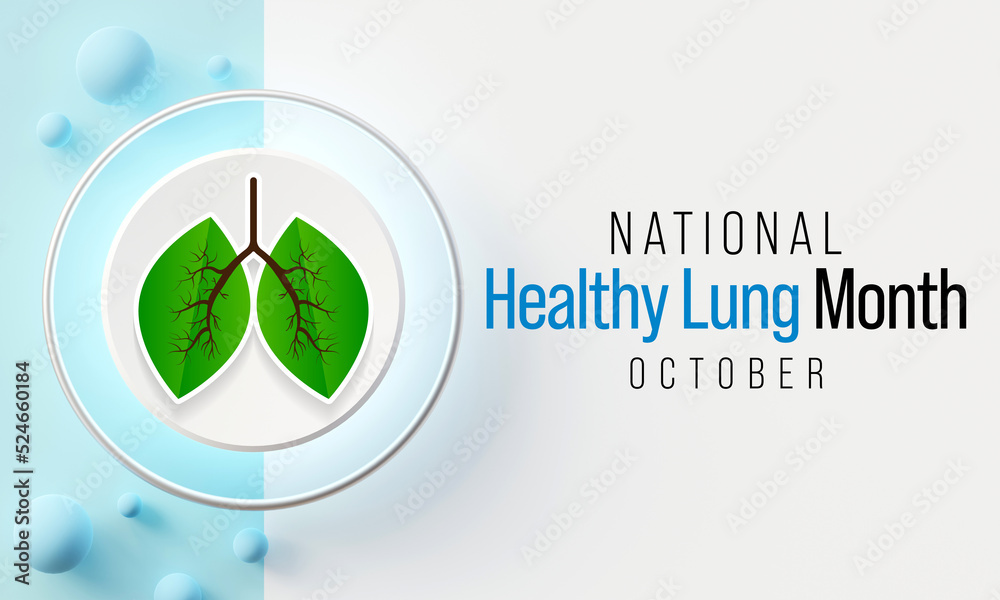 Healthy Lung month is observed every year in October, to educate the ...