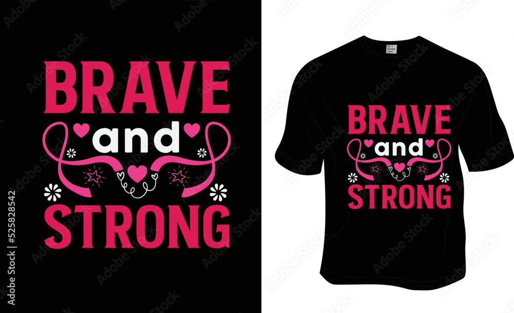 Brave and strong, Breast cancer awareness t-shirt design. Ready to ...
