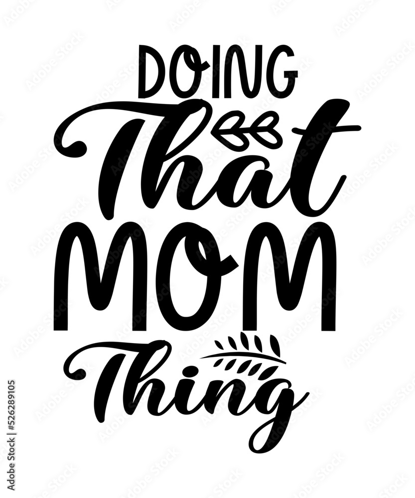 Vettoriale stock di Mothers day svg, Mom svg, Mom life svg, Girl mom svg, Mama svg, Funny mom ...