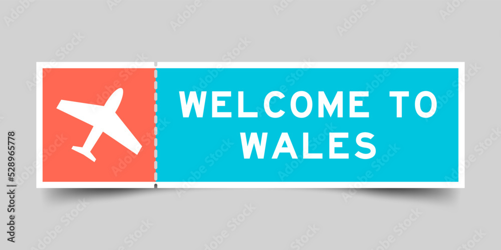 Orange and blue color ticket with plane icon and word welcome to wales ...
