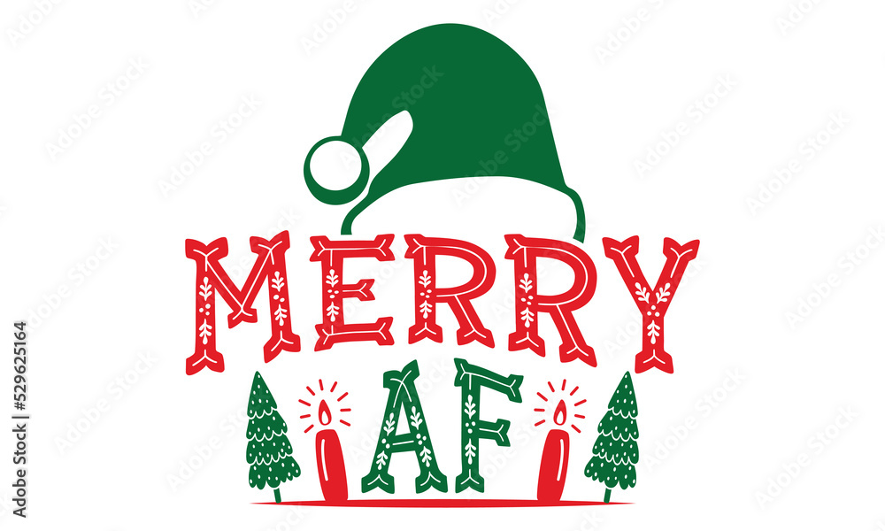 Merry Af - Christmas T-shirt Design, Hand drawn lettering phrase, Calligraphy graphic design ...