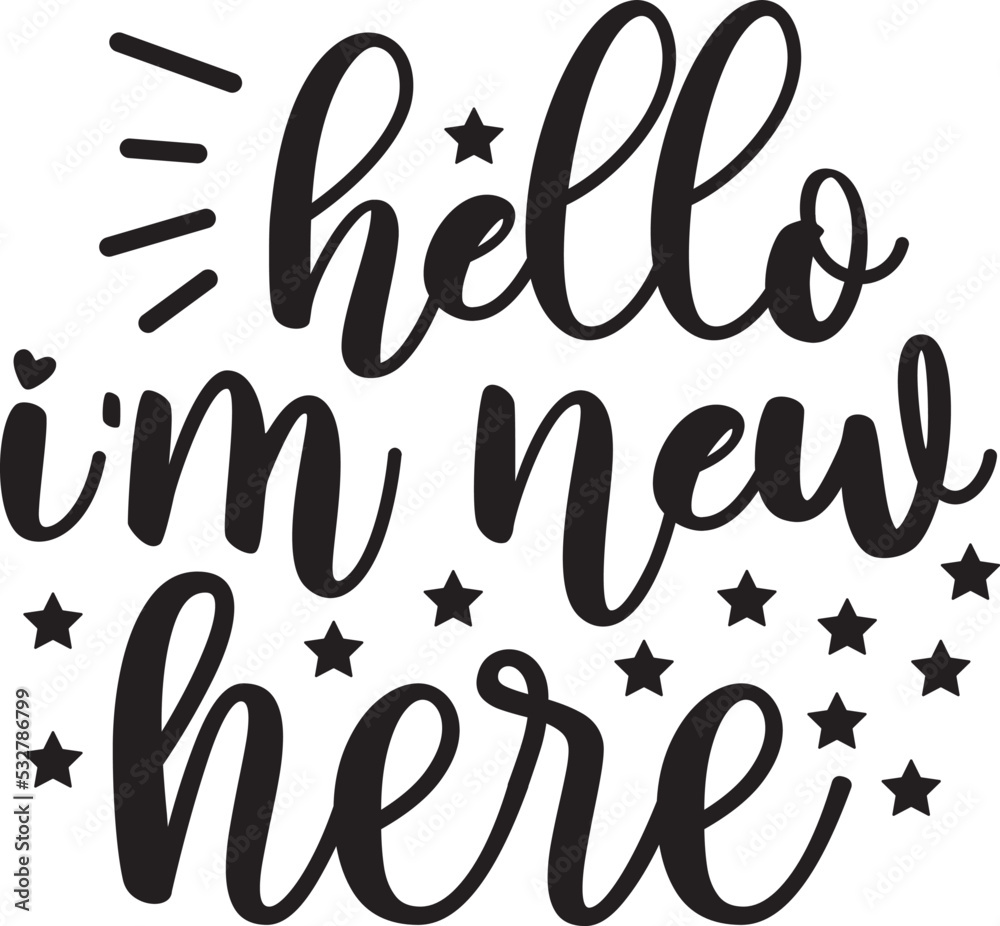 Vector de Stock Hello I'm New Here, baby svg,baby,baby svg bundle,baby ...