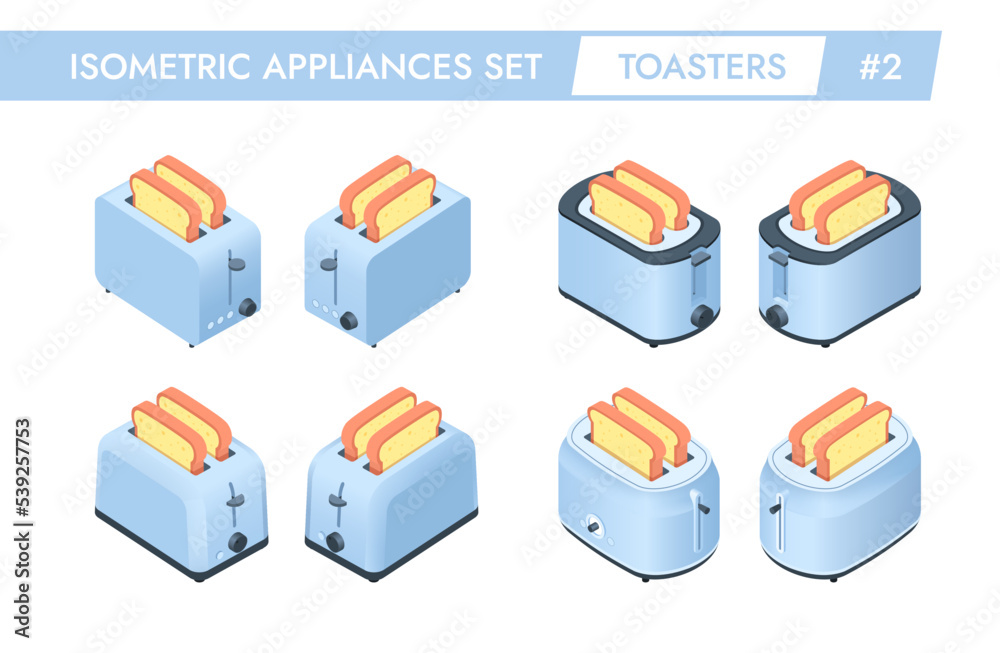 Isometric appliances set of toasters. Four types of kitchen device for ...