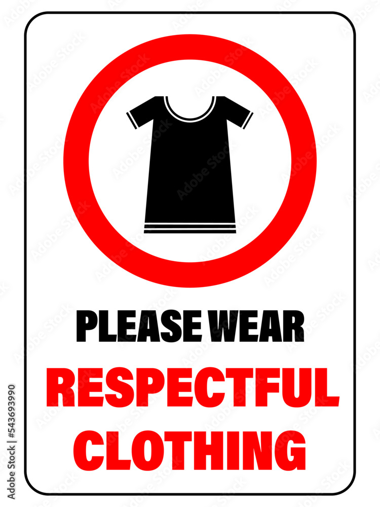 Please wear respectful clothing, warning sign about dress code. Stock ...