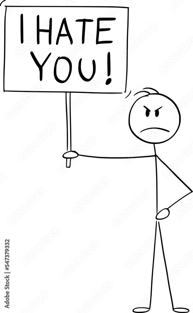 Angry Person Holding I Hate You Sign, Vector Cartoon Stick Figure ...