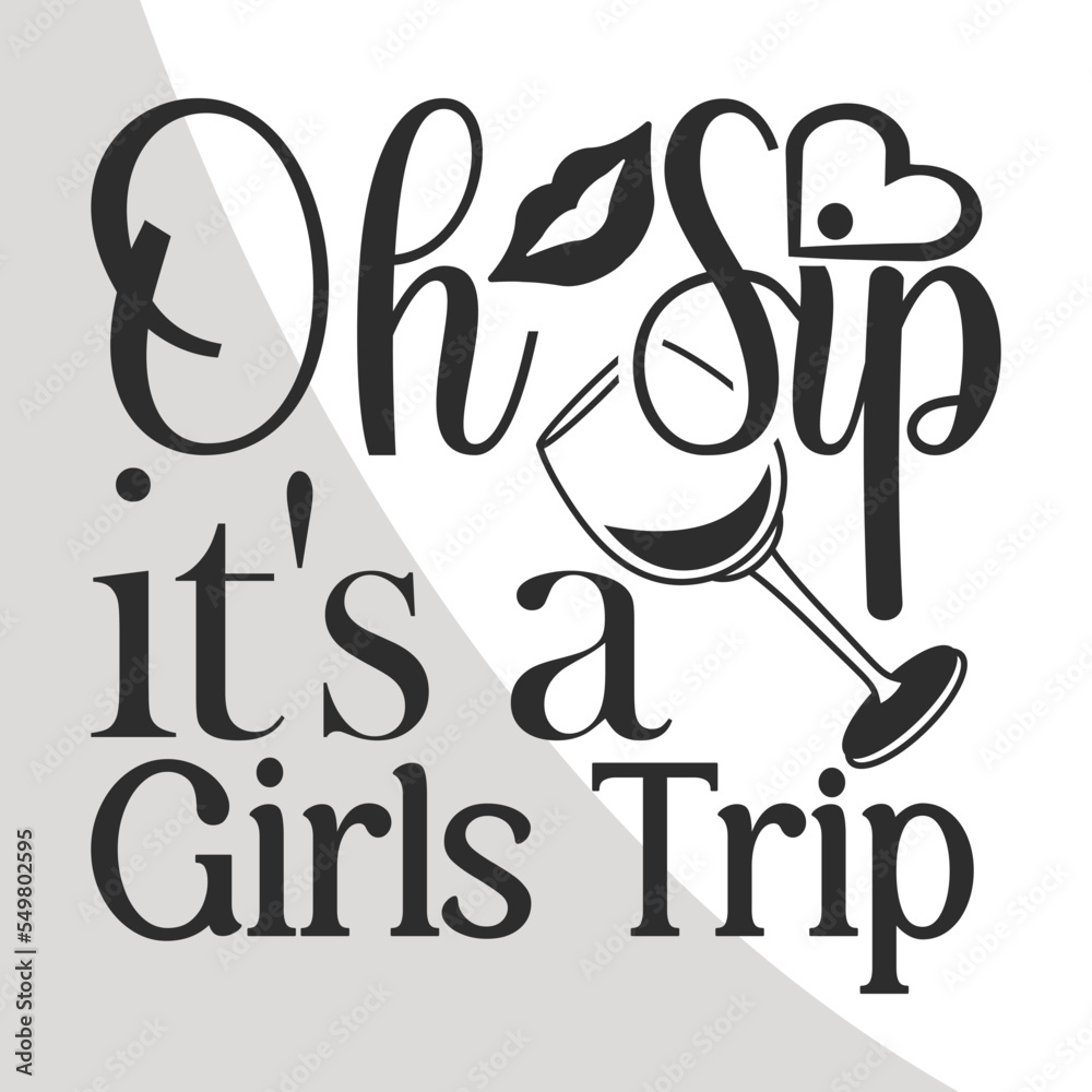 Stock-Vektorgrafik „Oh Sip it's a girls trip, Girls Trip SVG, Girls ...