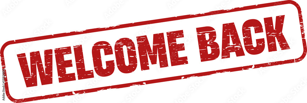 Welcome back rubber stamp. Vintage old red color texture frame, Welcome ...