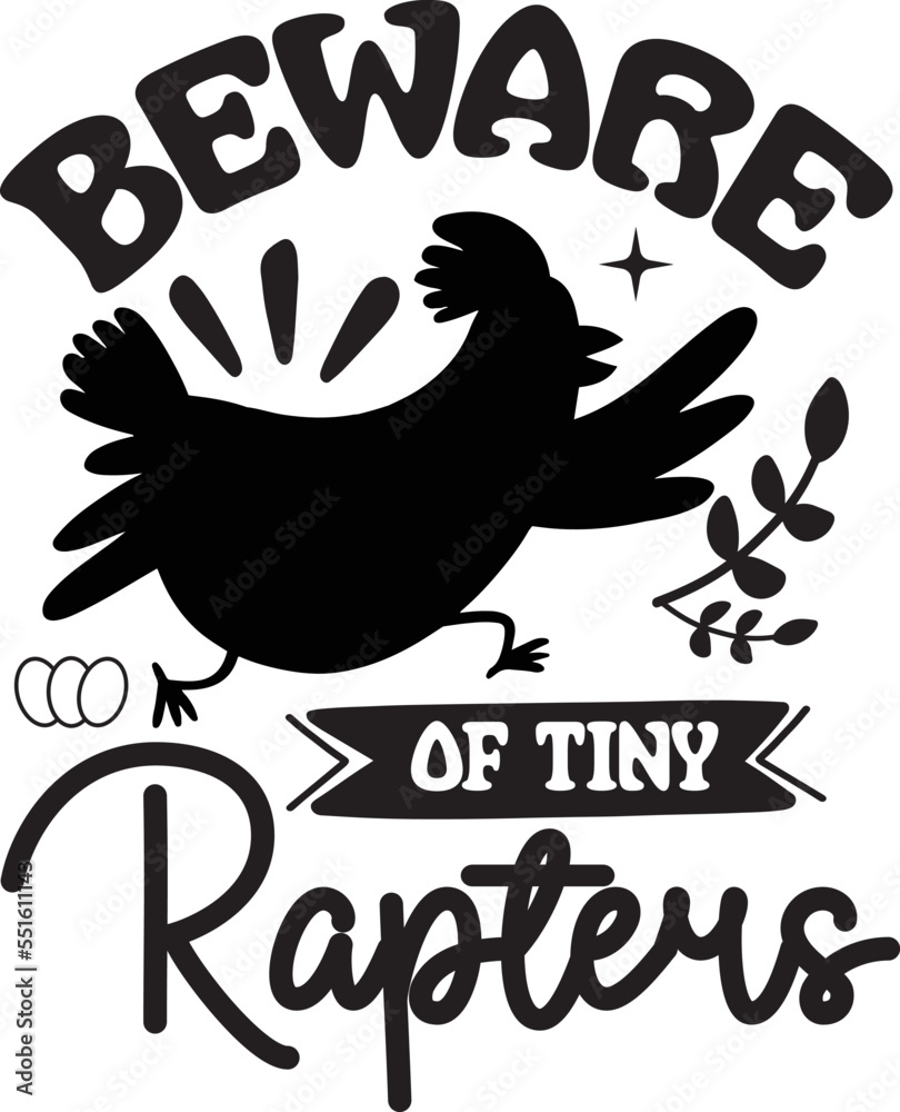 beware Of Tiny Rapters Chicken svg Stock Vector | Adobe Stock