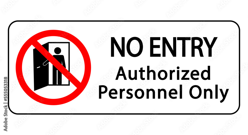 No entry, authorized personnel only. Ban sign with silhouette of person ...