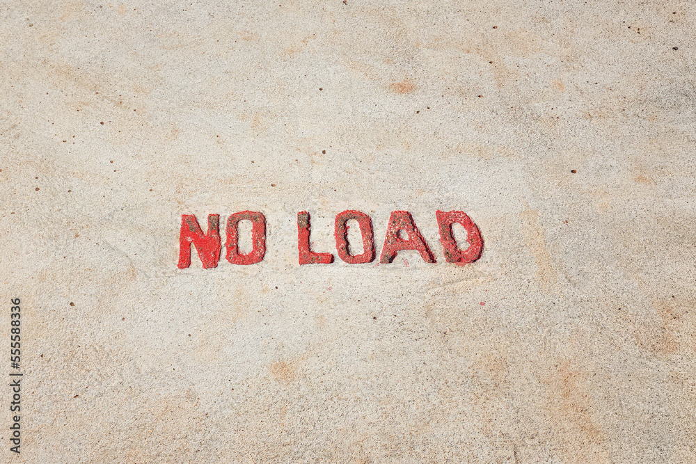 "No load" sign on the concrete ground at the construction working site ...