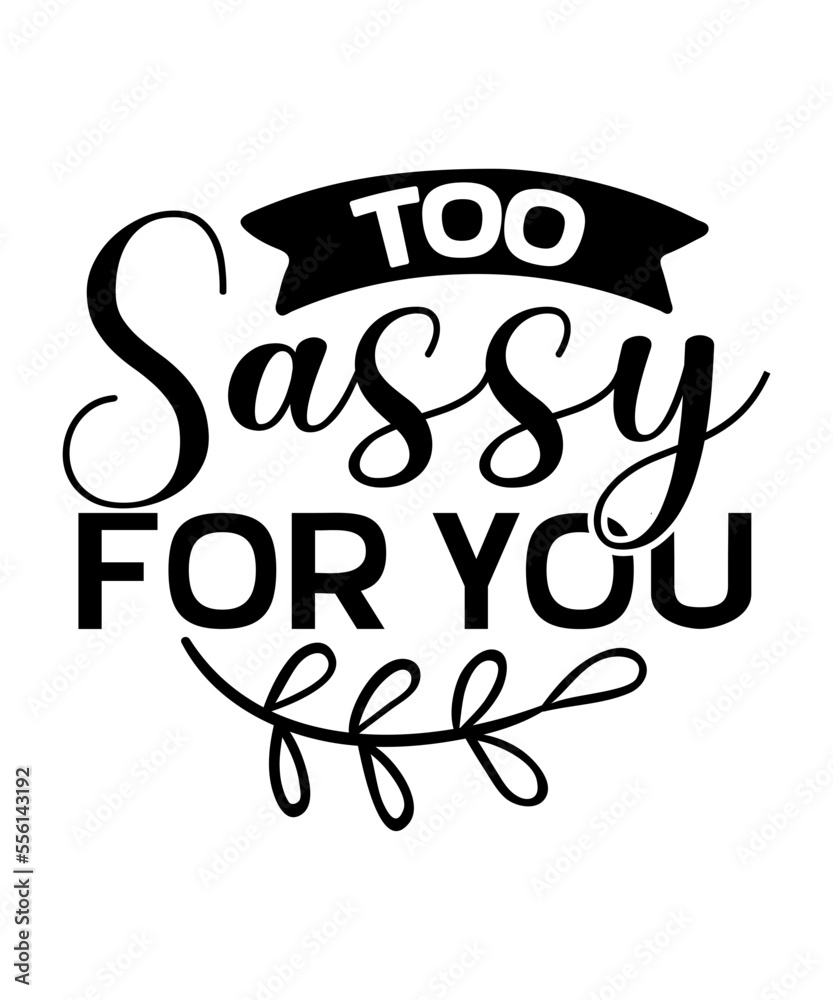 Vetor Sassy SVG Bundle, Sassy Quotes, Sassy Sayings, Sassy SVG ...