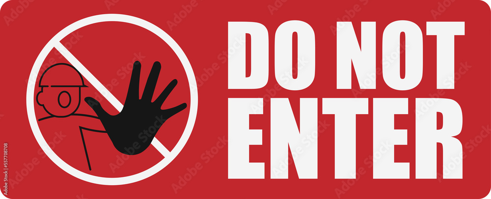 Do not enter sign, no trespassing, prohibit people from passing warning ...