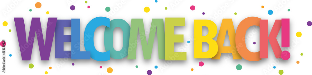 WELCOME BACK! colorful vector typographic banner with dots on ...