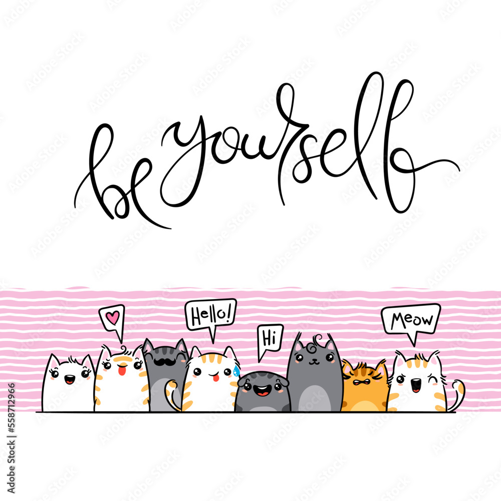 Be Yourself. Kawaii illustration hand drawn banner. Cute cats with ...