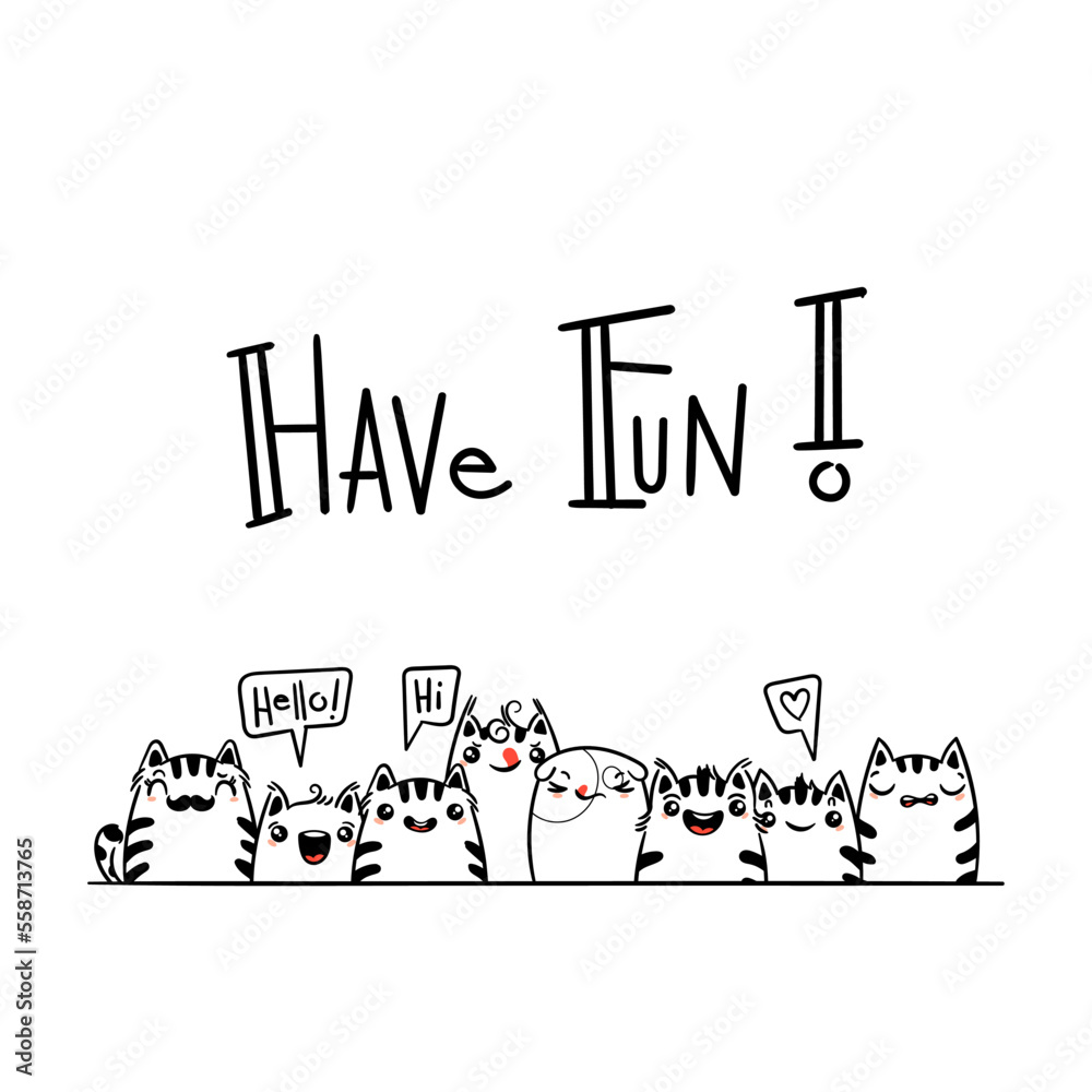 Have Fun. Kawaii illustration hand drawn banner. Cute cats with ...