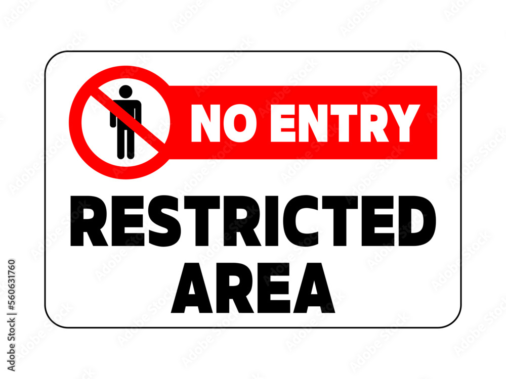 No entry, restricted area. Ban sign with symbol and large text in two ...