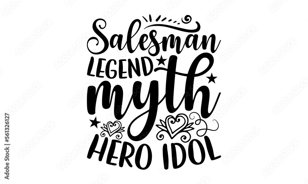 Salesman Legend Myth Hero Idol- Salesman t-shirt design, card template ...