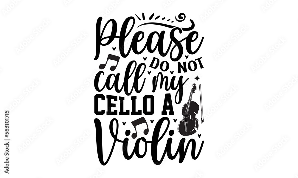 Please Do Not Call My Cello A Violin- Violin svg design, Hand written ...