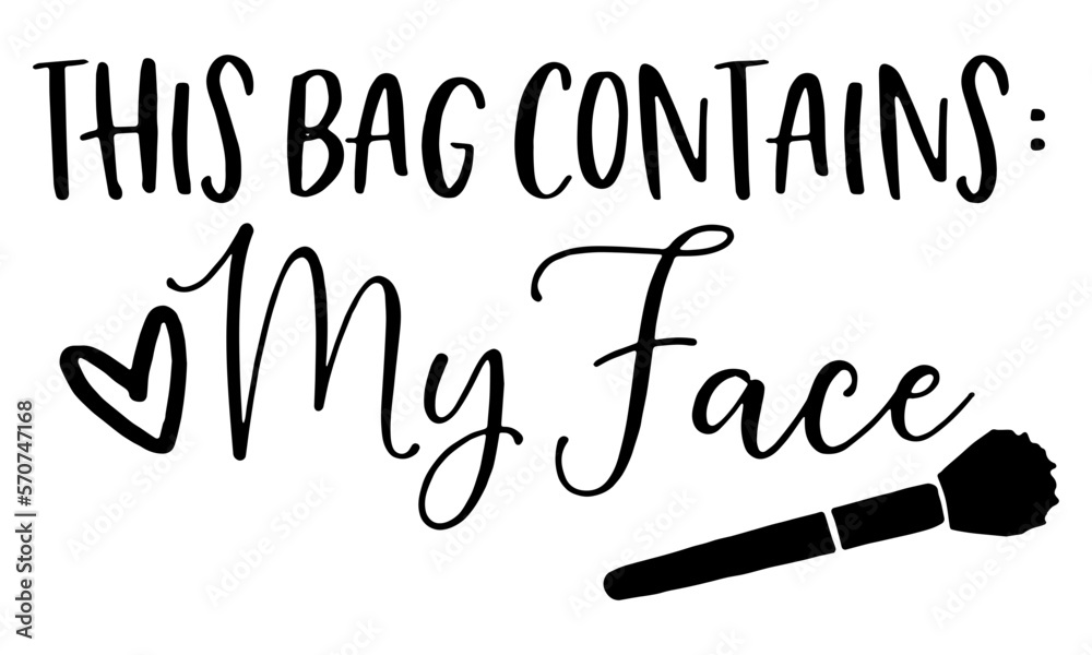Makeup Bag SVG, Makeup Svg, Cosmetic Bag Svg, This Bag Contains My Face ...