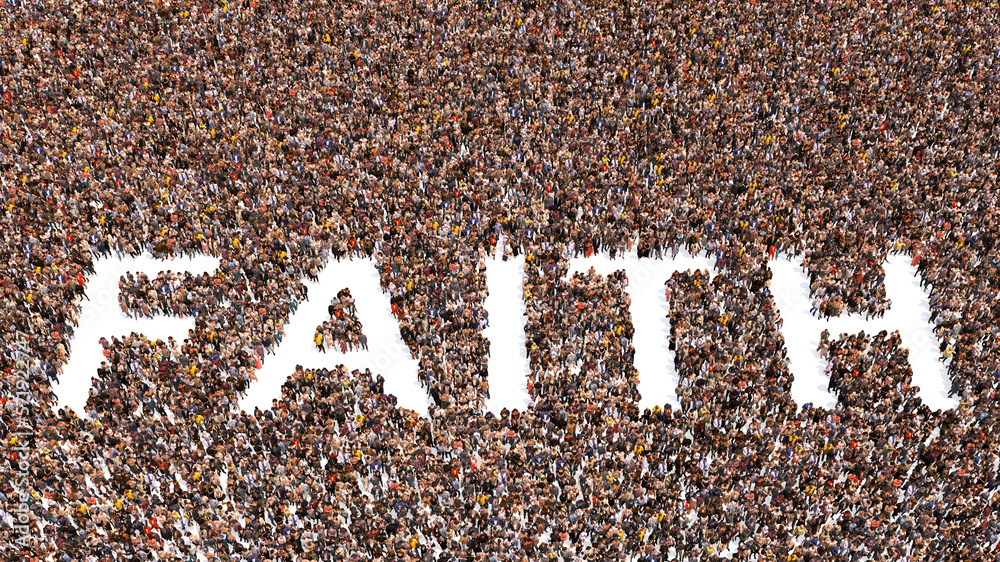 Concept or conceptual large community of people forming FAITH word. 3d ...