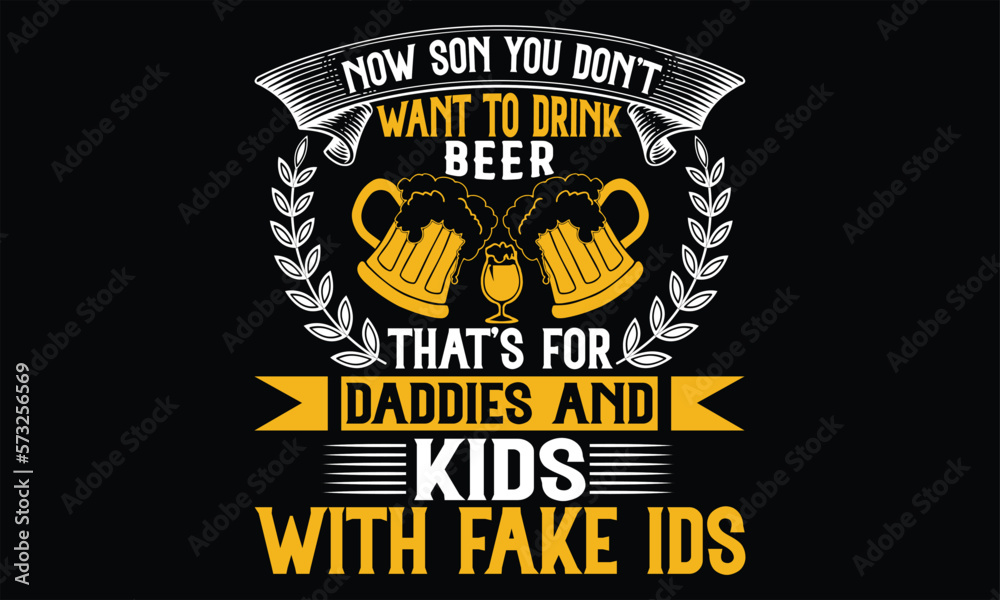 Vector de Stock Now Son You Don’t Want to Drink Beer that’s for daddies ...