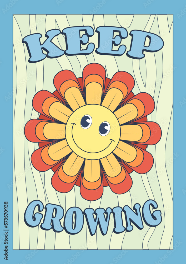 Groovy poster with smiling flower symbol and motivational phrase ...