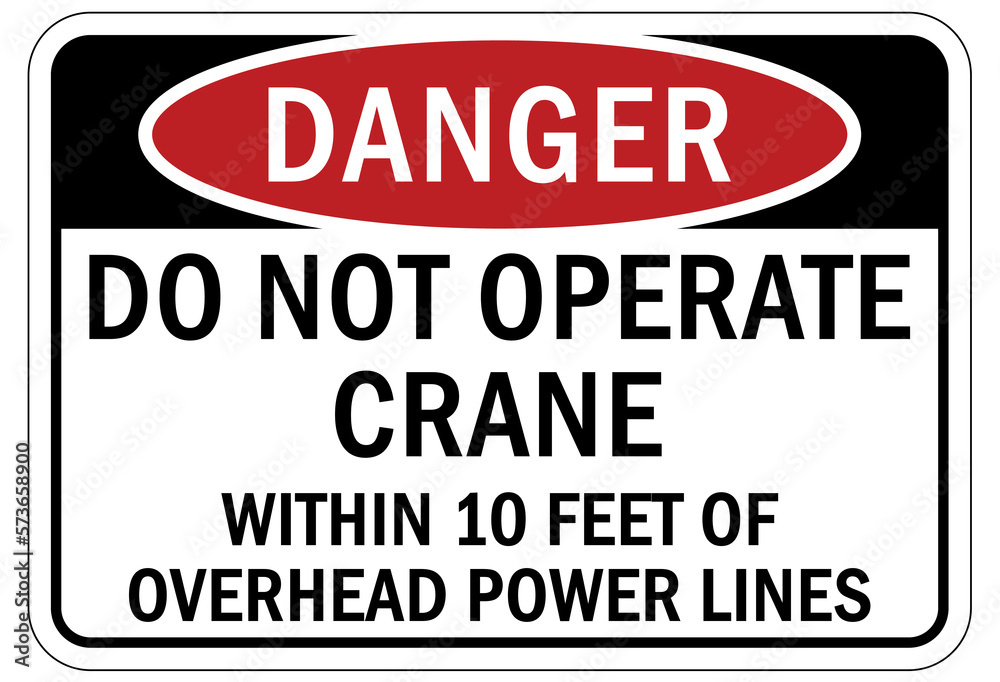 Overhead crane hazard sign and labels do not operate crane within 10 ...