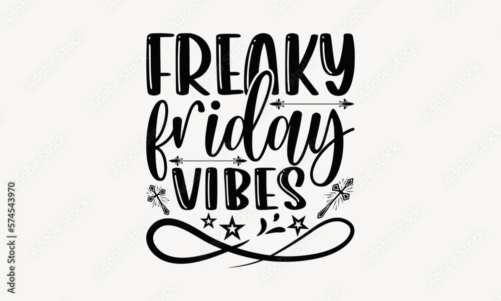 Freaky Friday Vibes - Good friday svg design , Hand written vector ...