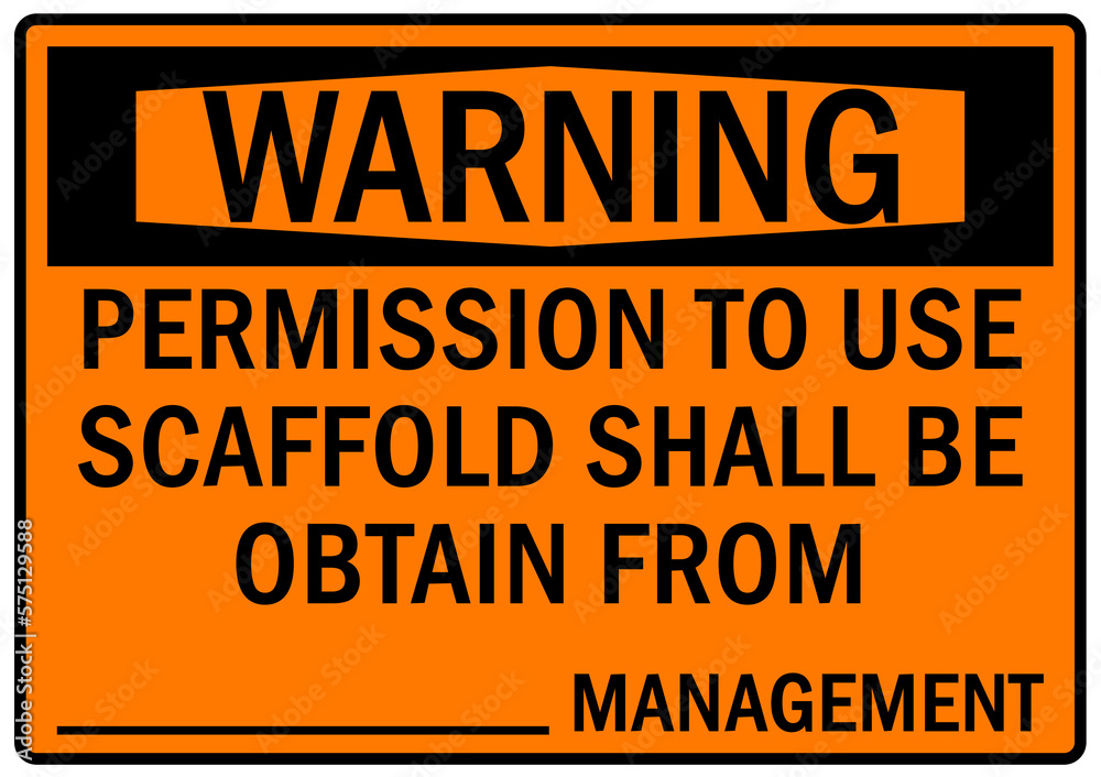 Scaffold hazard sign and labels permission to use scaffold shall be ...