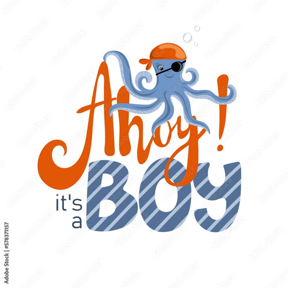 Ahoy its a boy. Inspiration phrase with octopus pirate. Baby shower ...