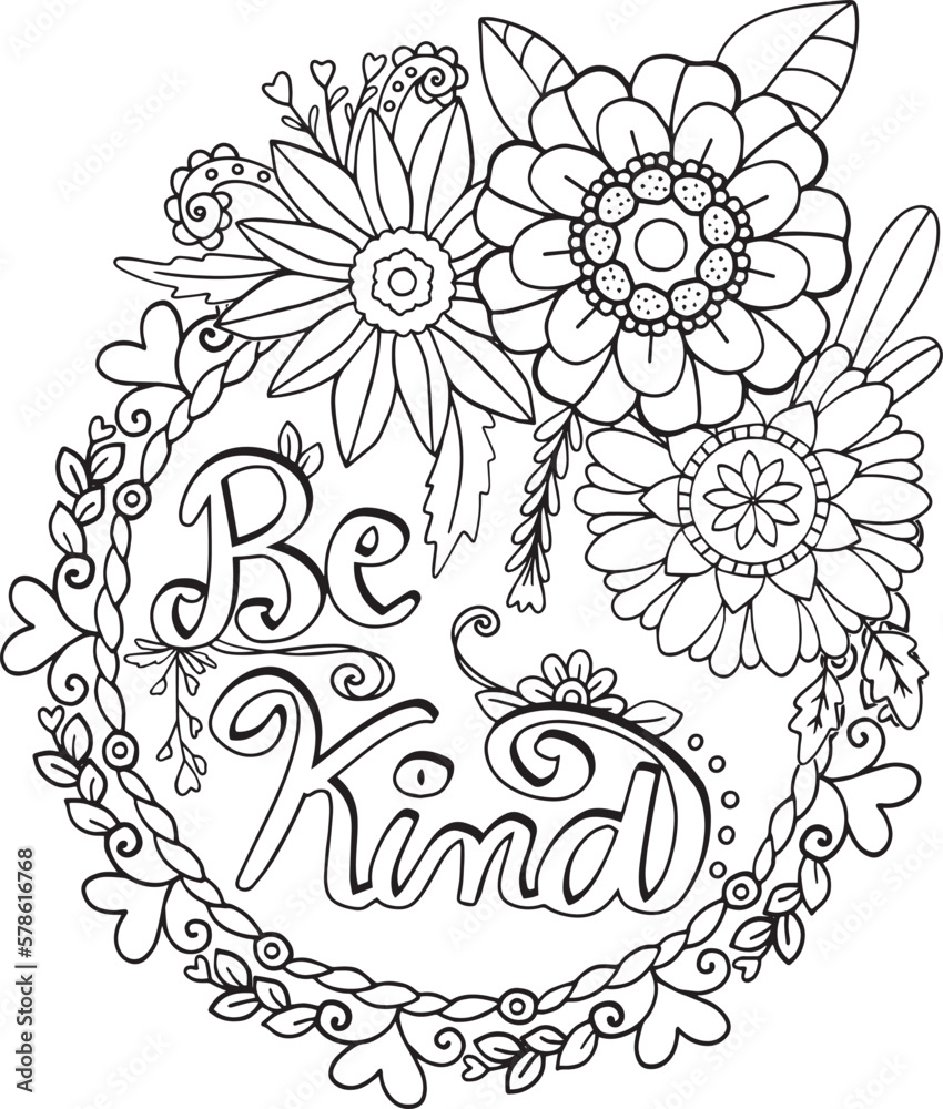 Hand drawn with inspiration word. Be kind font with flowers and hearts ...