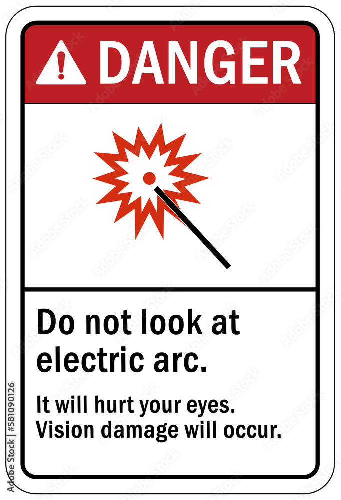 Arc flash hazard sign and labels do not look at electric arc. It will ...